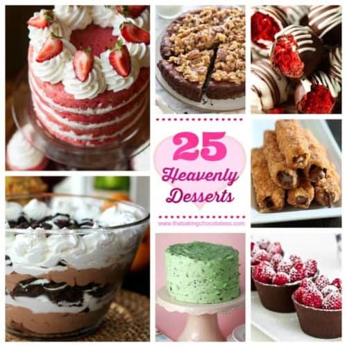 25 Heavenly Desserts - The Baking ChocolaTess