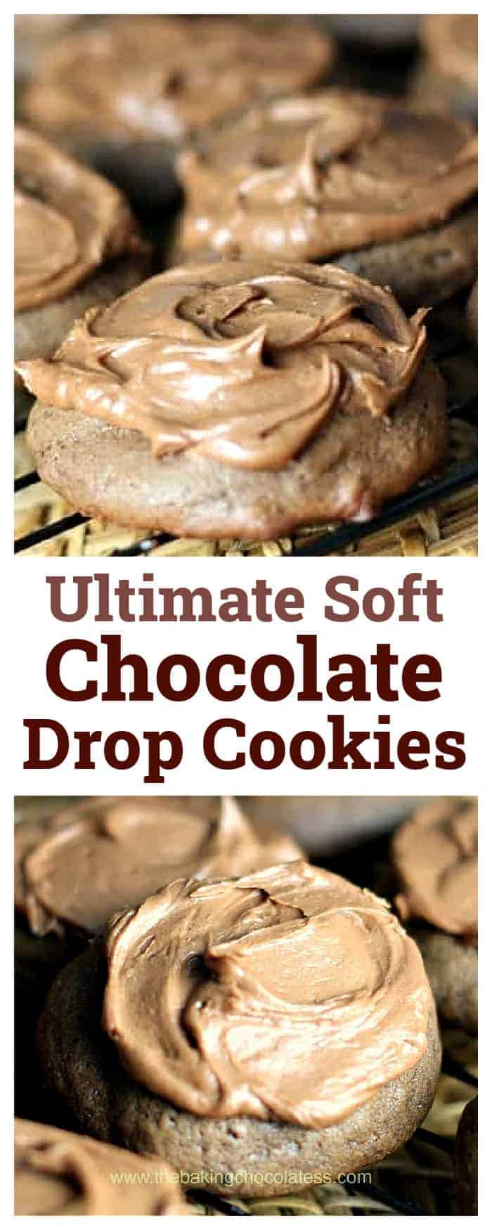 Ultimate Soft Chocolate Drop Cookies - The Baking ChocolaTess