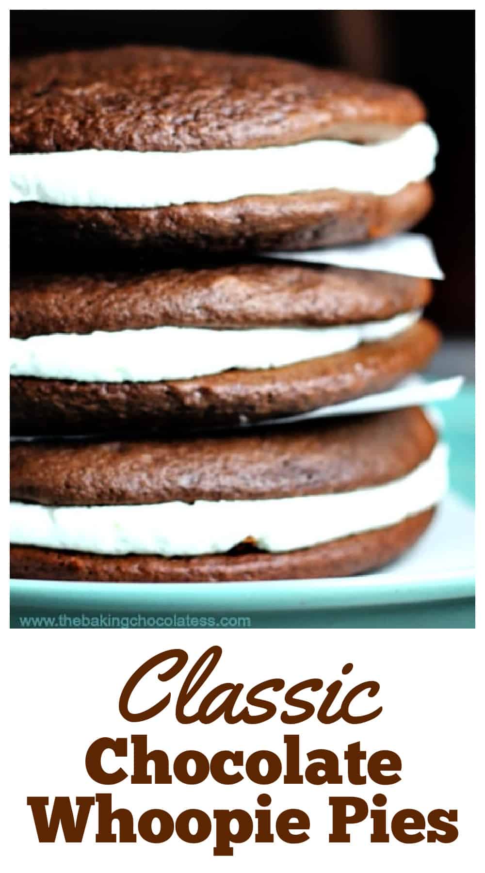 Classic Chocolate Whoopie Pies - The Baking ChocolaTess